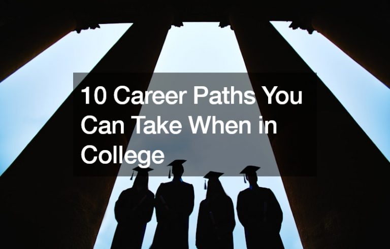 10 Career Paths You Can Take When in College - Student Assembly